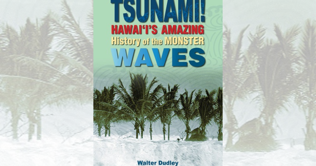 New book makes waves by chronicling the history of tsunamis in Hawaiʻi ...