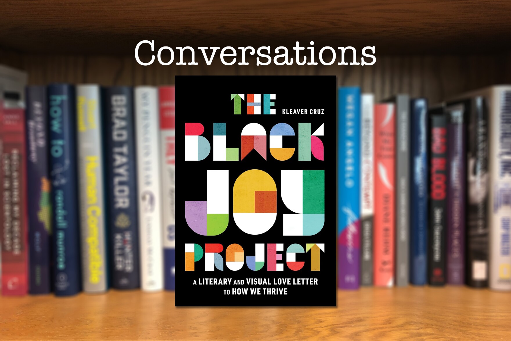 “The Black Joy Project: A Literary and Visual Love Letter to How We Thrive”