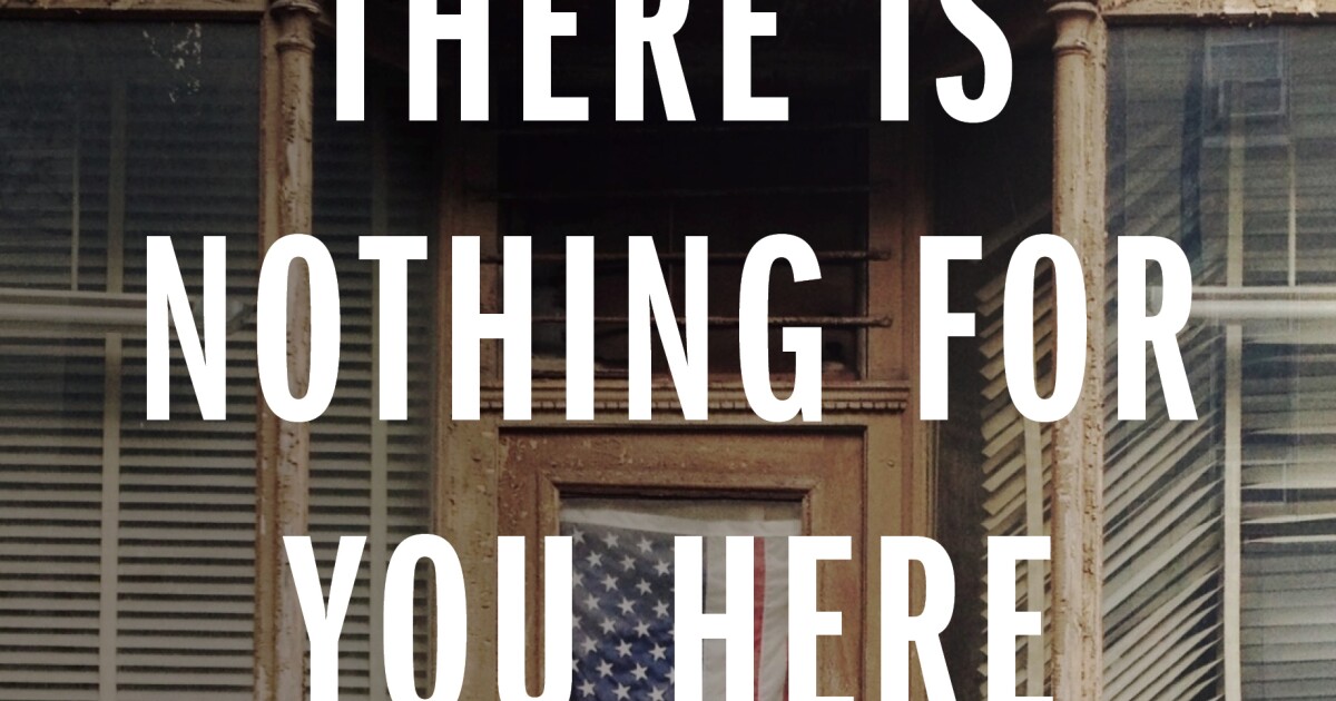 "There is Nothing for You Here: Finding Opportunity in the Twenty-First ...