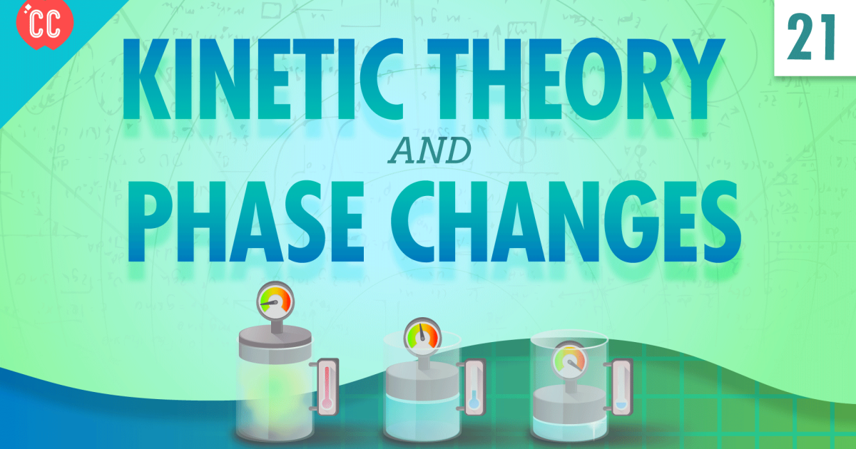 Kinetic Theory: Crash Course Physics #21