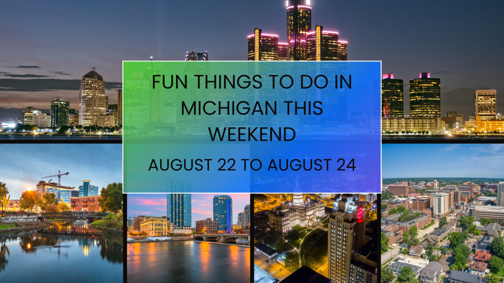 Here are 24 things to do in Michigan this weekend (August 22-24)