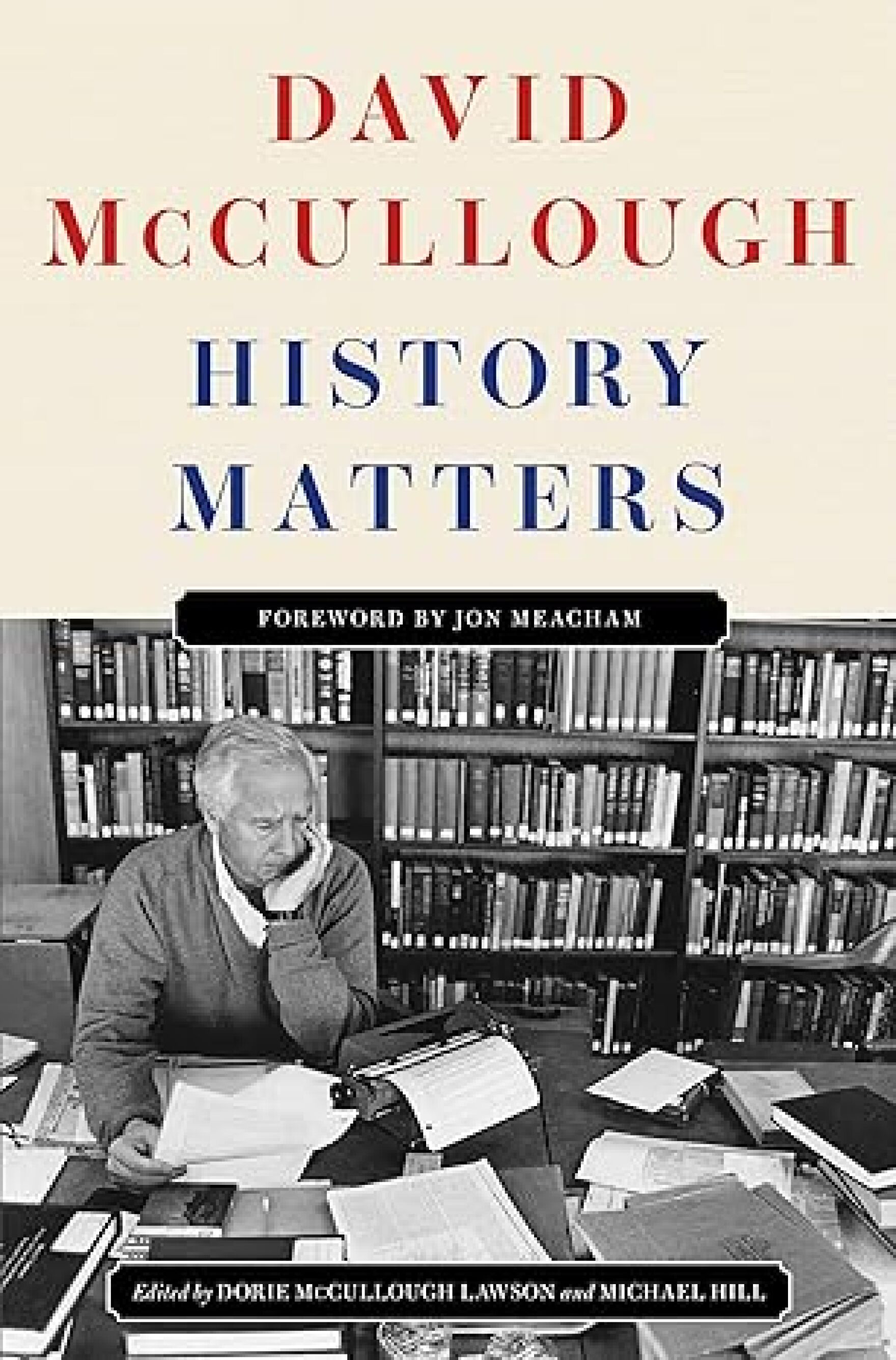 "History Matters" an essay collection by the late David Mccullough | WAMC