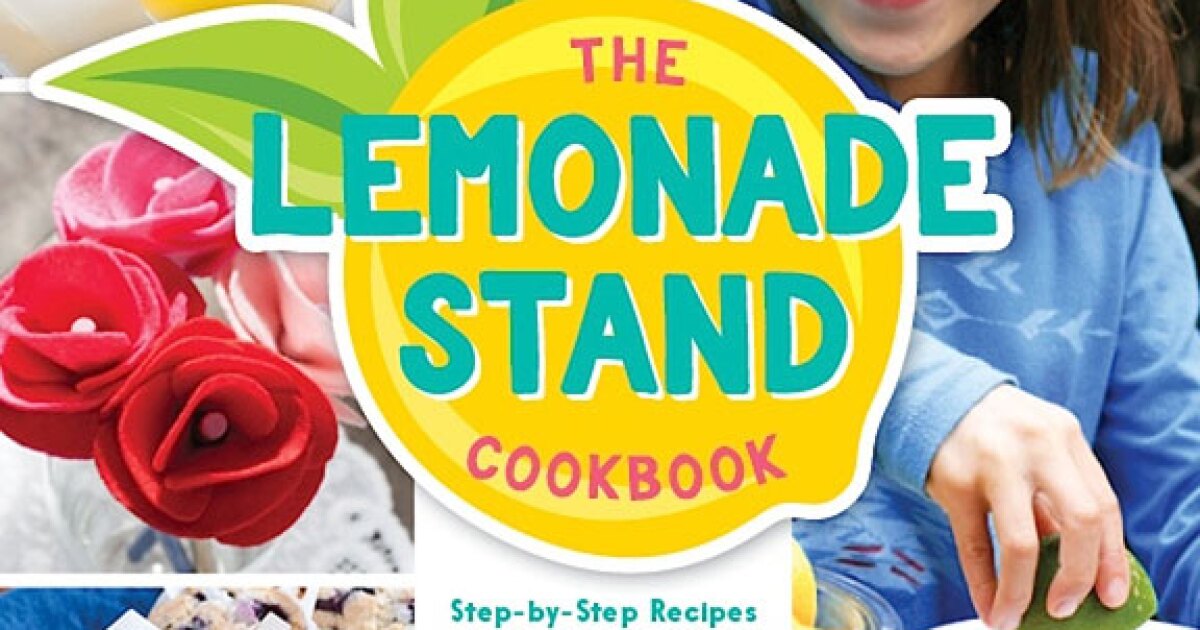 Kids Learn To 'Give Life A Squeeze' With The Lemonade Stand Cookbook ...