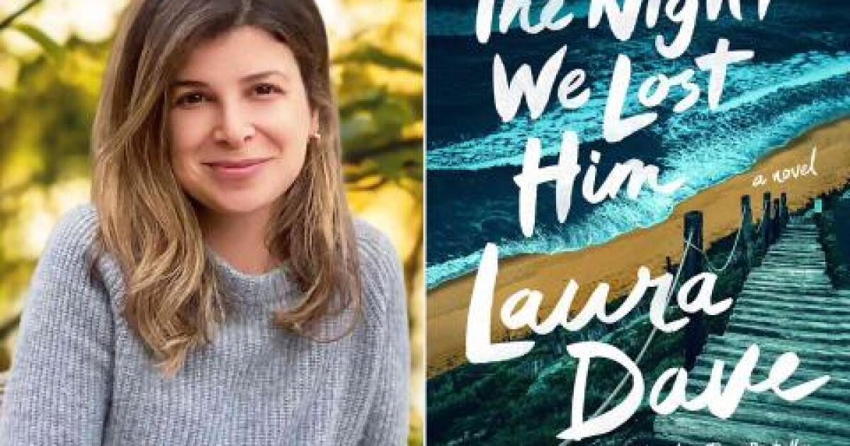 In 'The Night We Lost Him,' Laura Dave offers suspense along with a ...