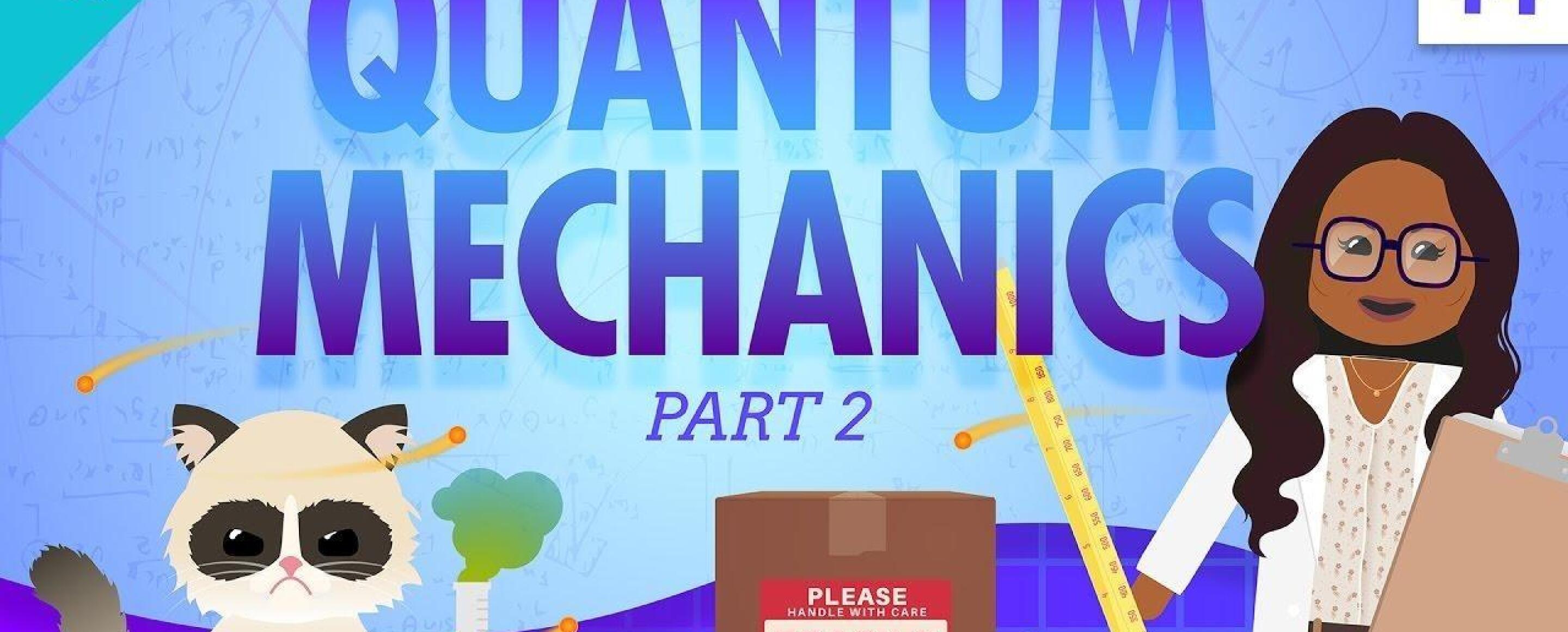 Quantum Mechanics - Part 2: Crash Course Physics #44