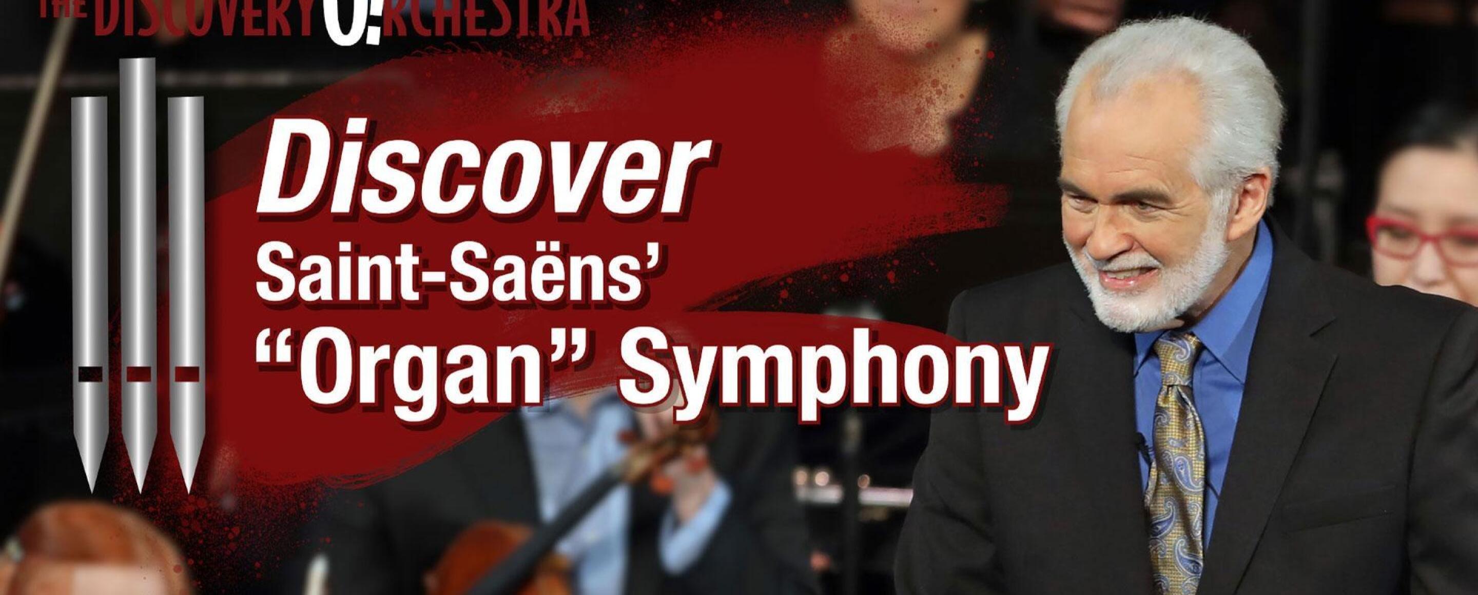 Discover Saint-Saens' "Organ" Symphony