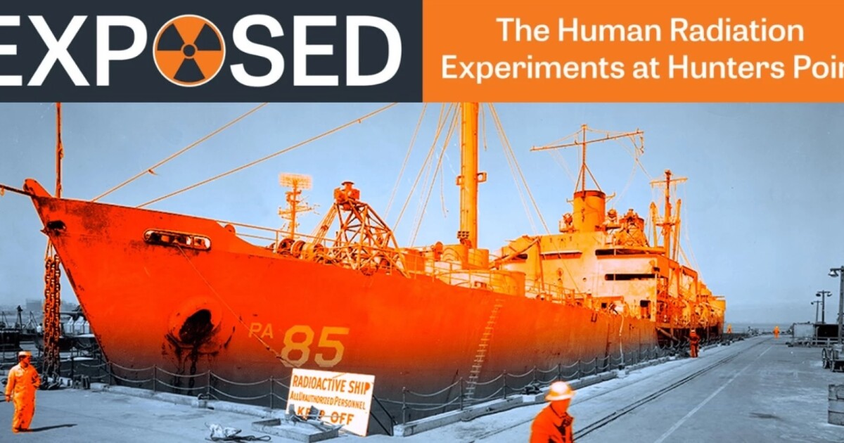 EXPOSED: The Human Radiation Experiments at Hunters Point | KALW