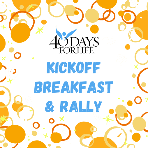 40 Days for Life Kickoff Breakfast and Rally
